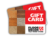 Gift Cards | Floor & Decor